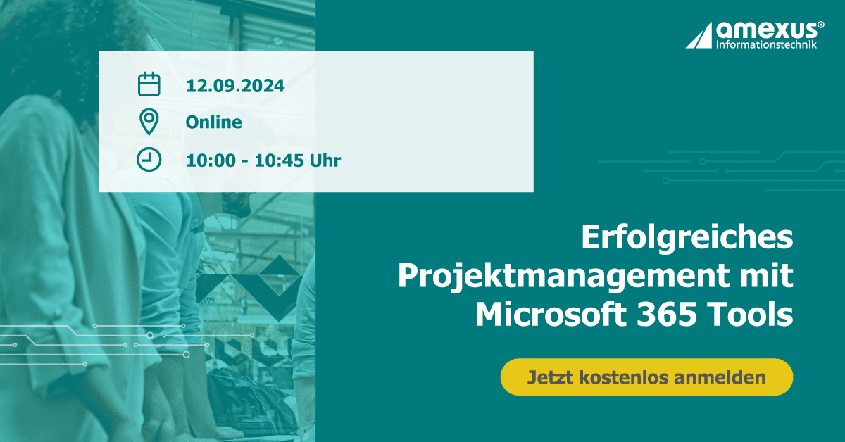 Erfolgreiches Projektmanagement mit Microsoft 365 Tools - amexus®